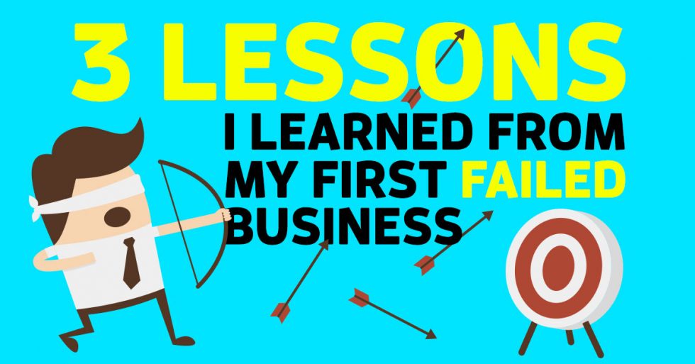 3 Lessons I Learned From My First Failed Business Stefan Georgi